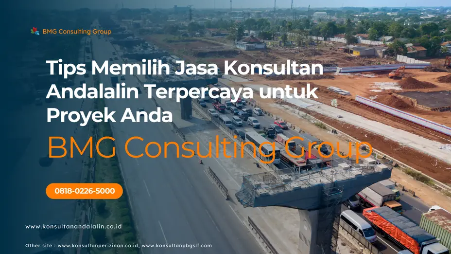Tips Memilih Jasa Konsultan Andalalin Terpercaya untuk Proyek Anda - Konsultan Andalalin